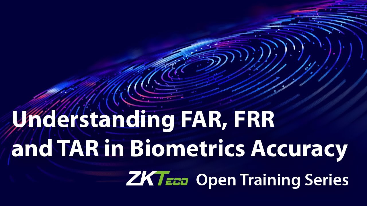 "Understanding FAR, FRR, and TAR in Biometrics Accuracy" ZKTeco Open ...