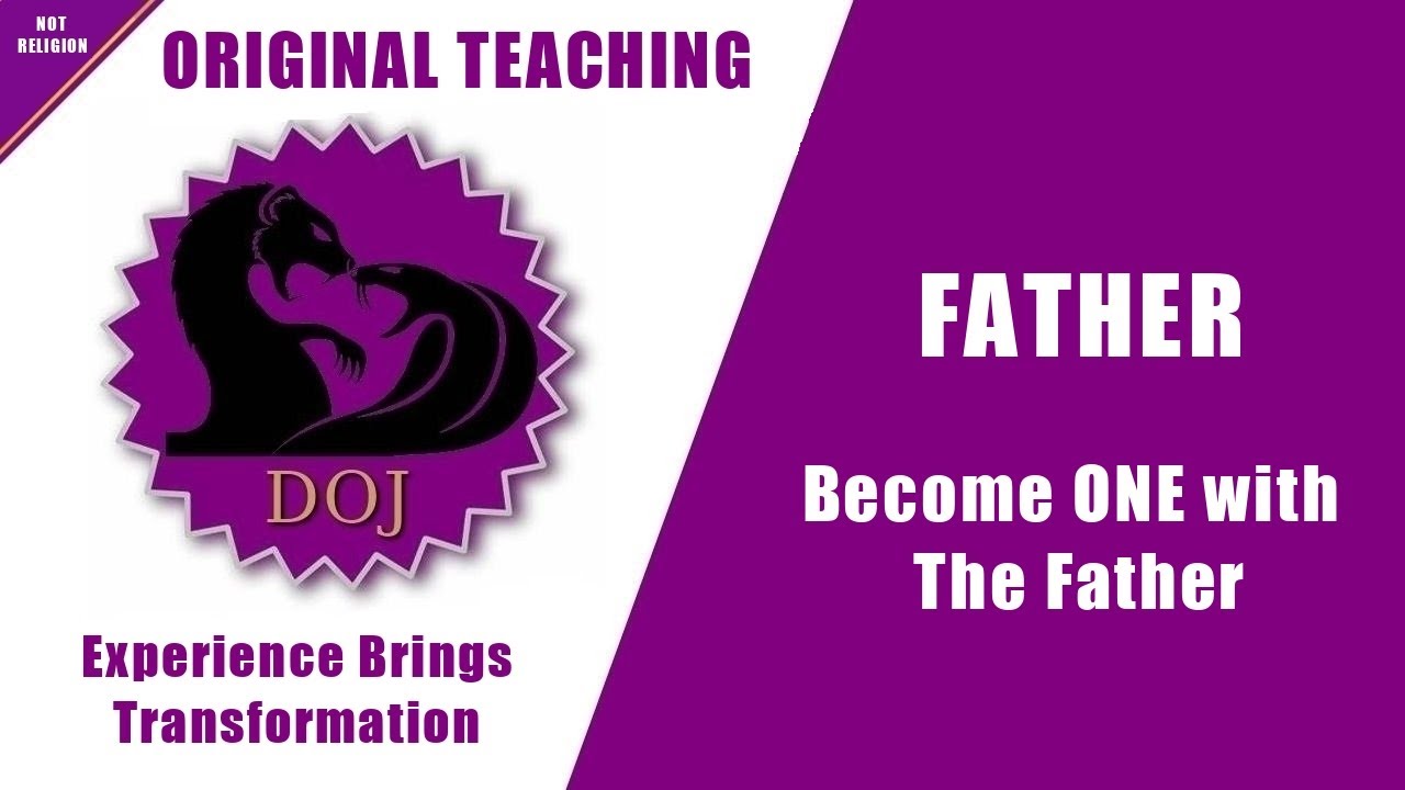 FATHER : Become ONE with The Father - YouTube