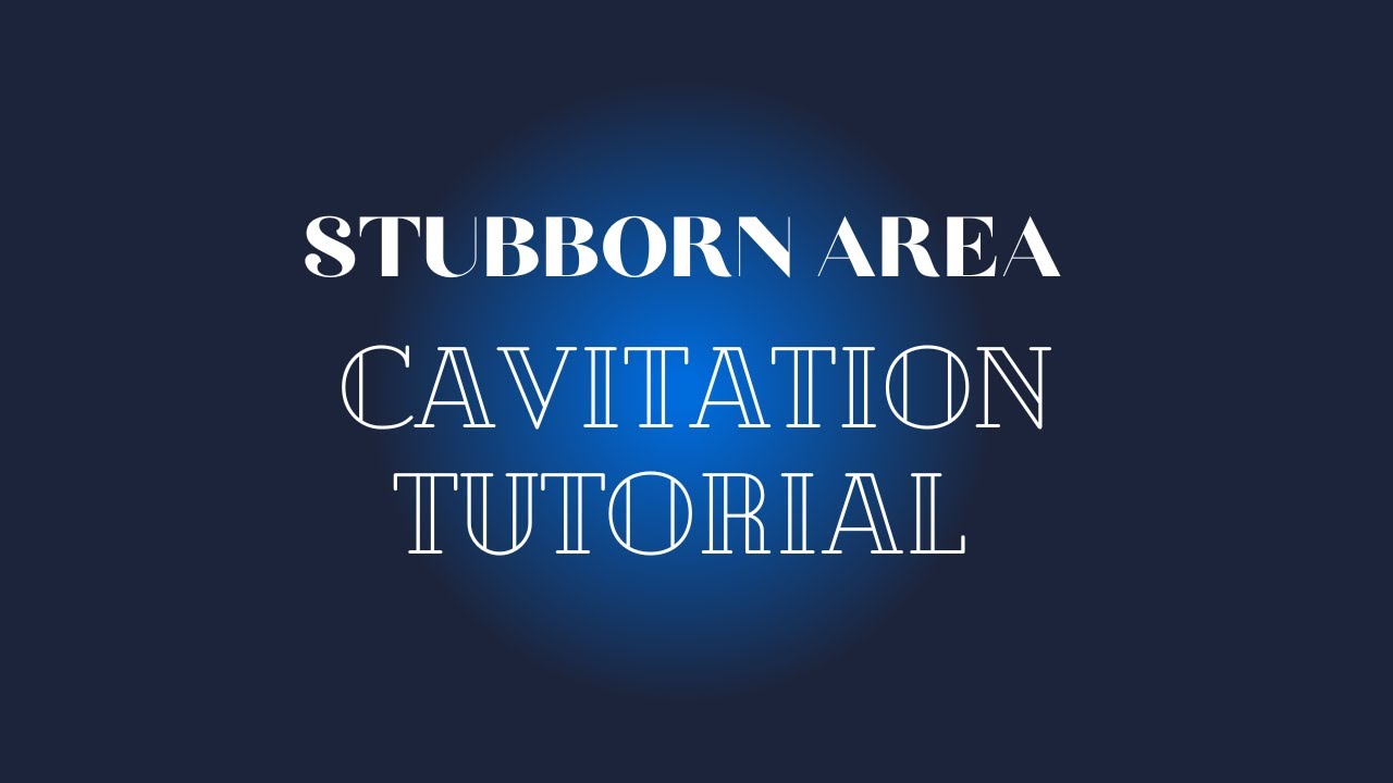 STUBBORN AREA CAVITATION | FULL TUTORIAL | GREAT RESULTS - YouTube