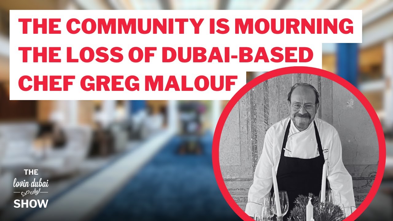 The Community Is Mourning The Loss Of Dubai Based Chef Greg Malouf ...