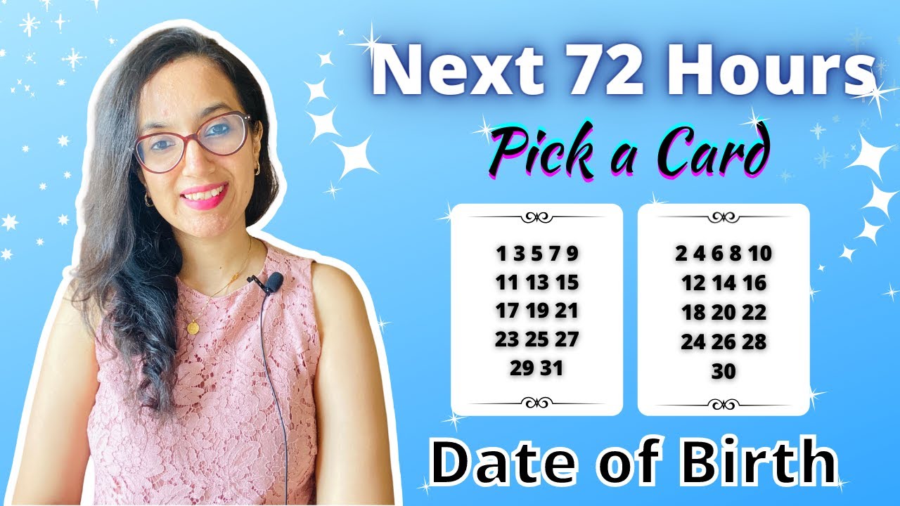 Date of Birth Prediction | Next 72 Hours Pick a Card/Your Next 72 Hrs ...