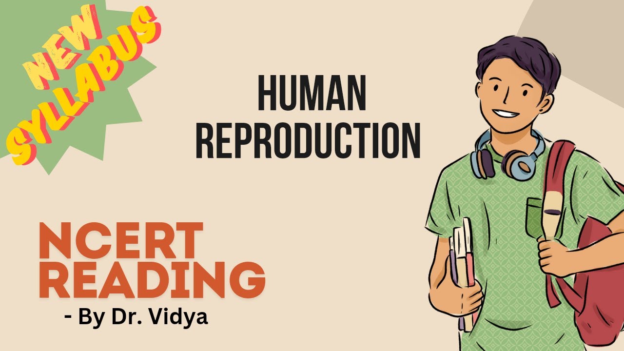 Human Reproduction | NCERT Reading | NEW SYALLABUS | Complete Chapter ...