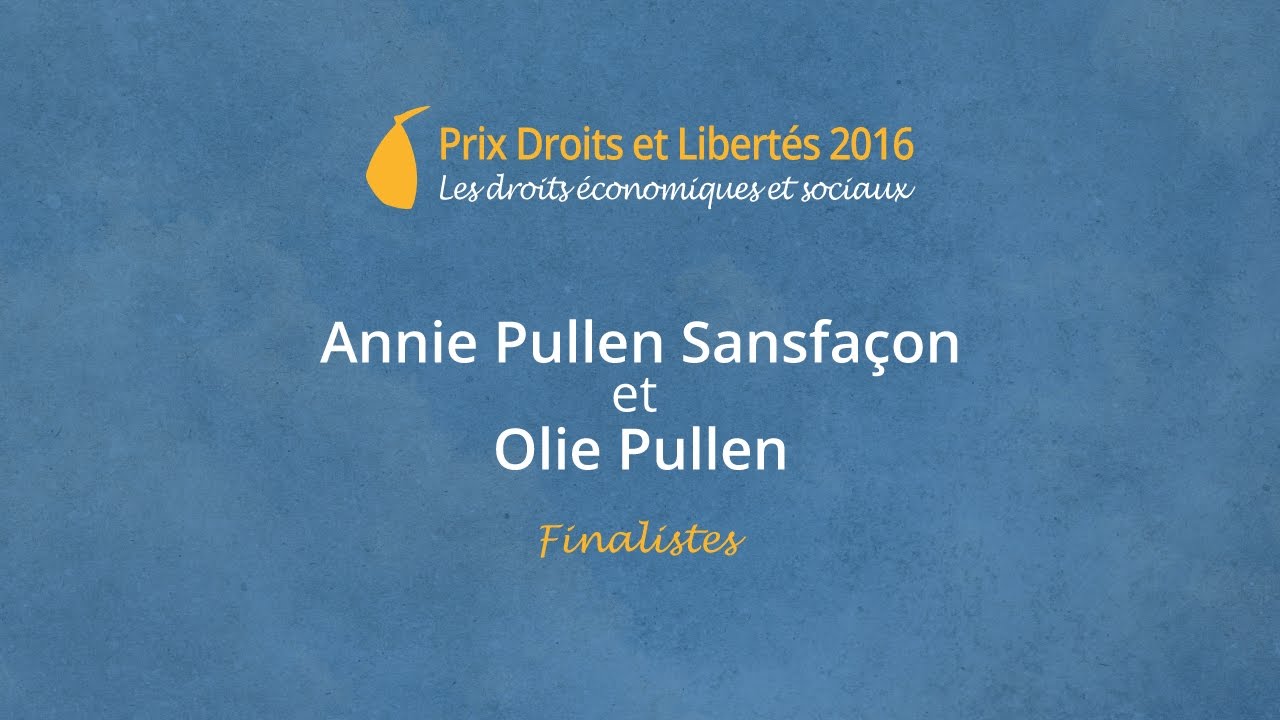 Annie Pullen Sansfaçon et Olie Pullen - Finalistes du Prix Droits et ...