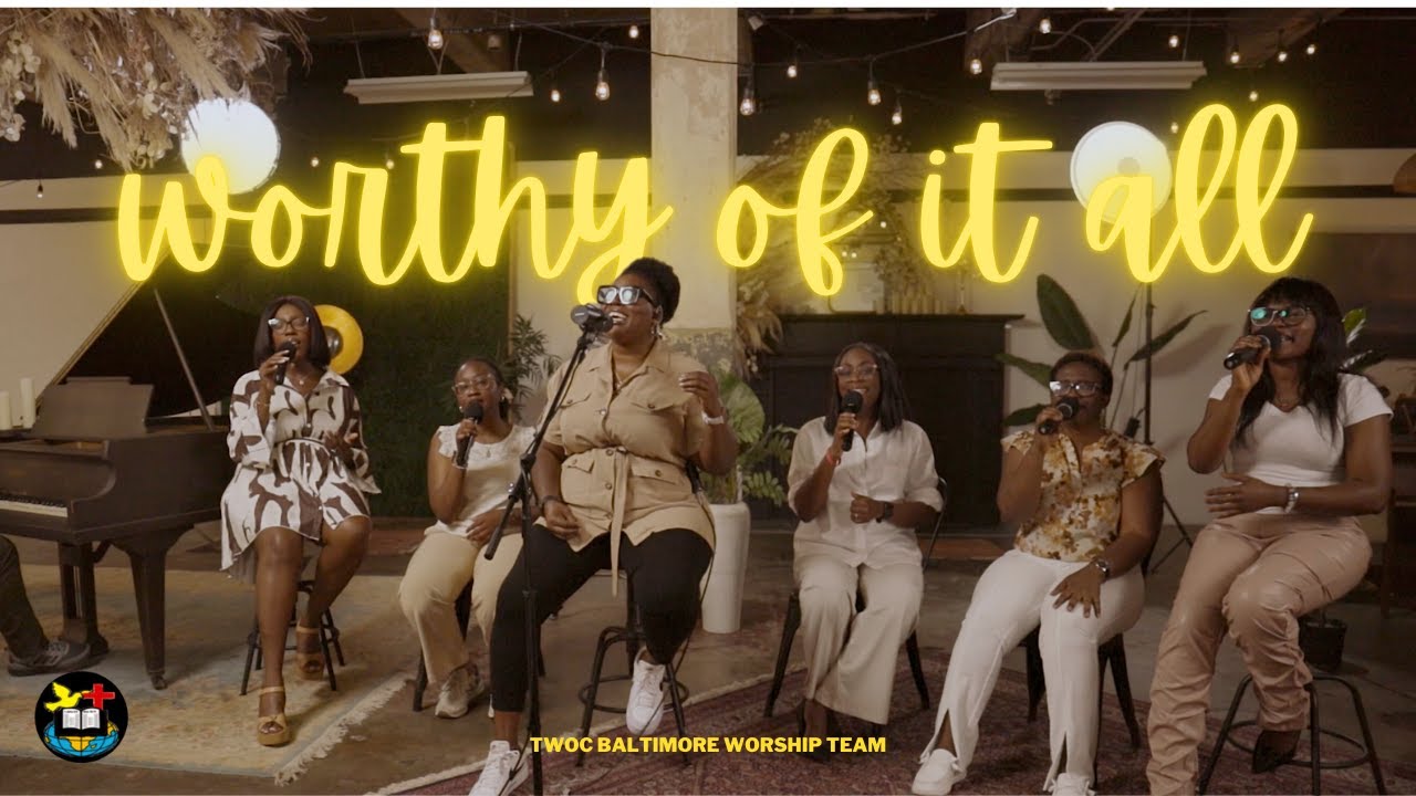Worthy of It All | Worship Cover by TWOC Baltimore Worship Team - YouTube