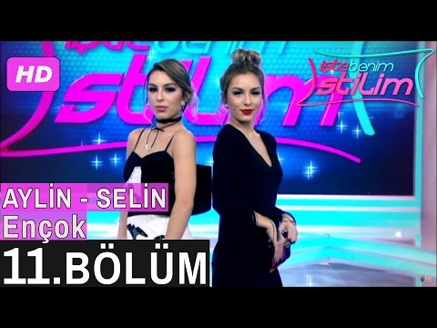 İşte Benim Stilim – Aylin Selin Ençok – 11. Bölüm