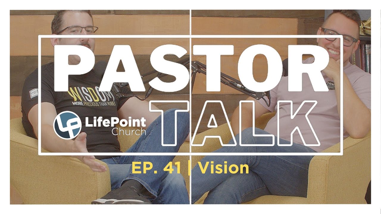 Pastor Talk | Ep. 41 | Vision - YouTube