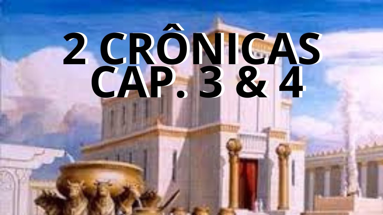 2° Crônicas Capítulo. 3 & 4 (Salomão edifica o templo). - YouTube