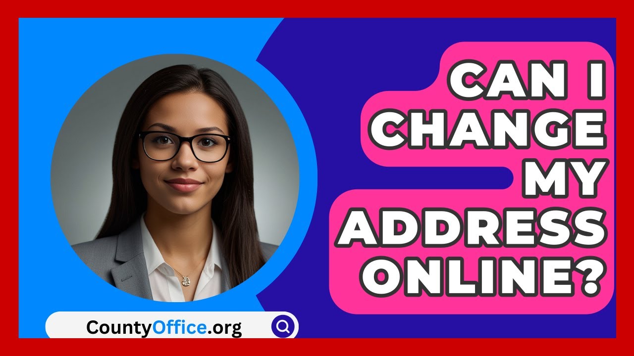 Can I Change My Address Online? - CountyOffice.org - YouTube