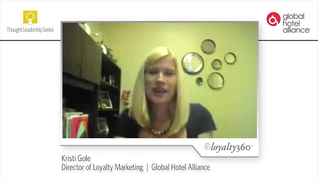 Loyalty360 Thought Leadership Series: Kristi Gole | Global Hotel ...