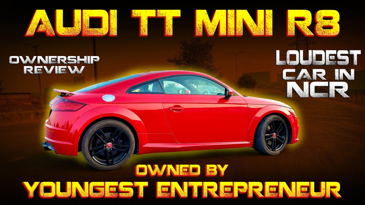 Audi TT Coupe S Line 2016 Model - Ownership Review - Mini Audi R8 ...