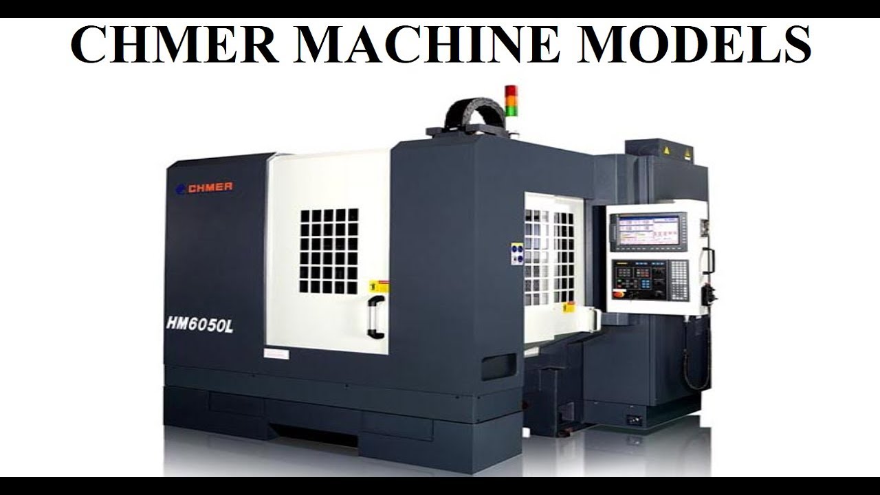 CHMER MACHINE MODELS (CNC Machine Tools) - YouTube