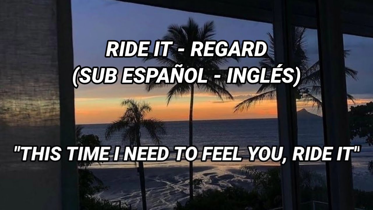 Regard - Ride It 🔥🔥 // Traducida al Español - Lyrics 🎶 - YouTube