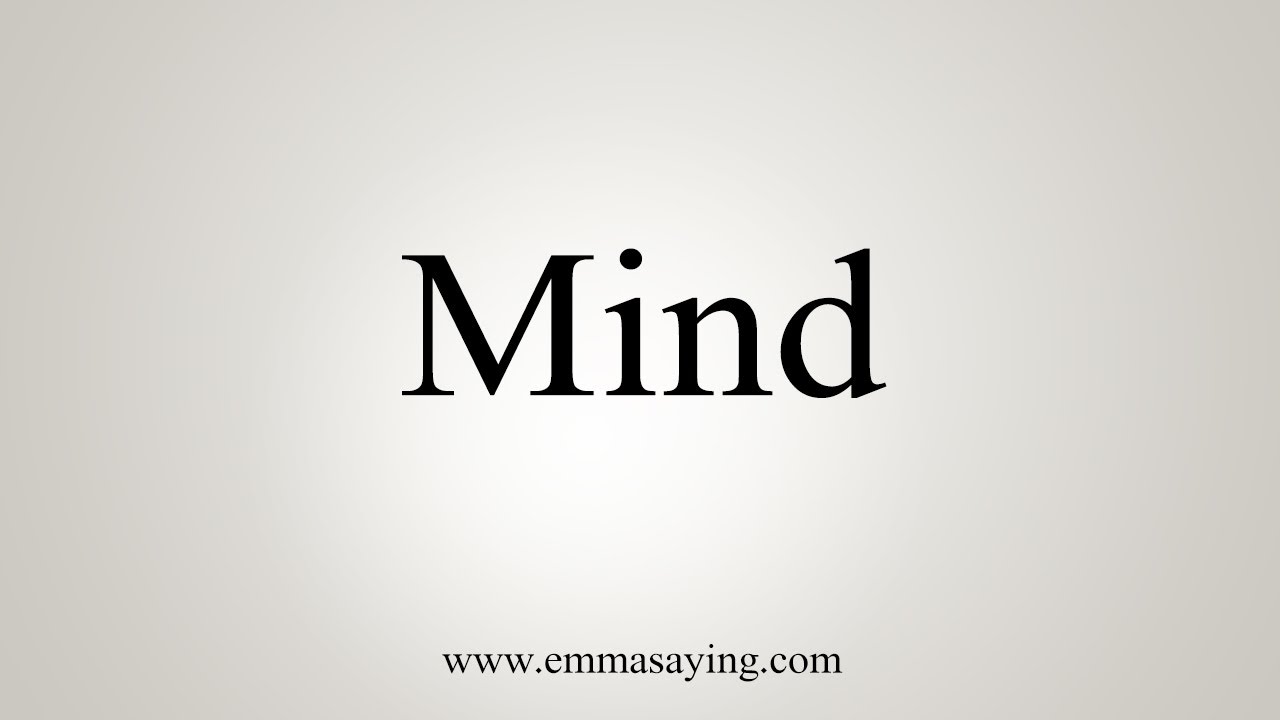 How To Say Mind YouTube