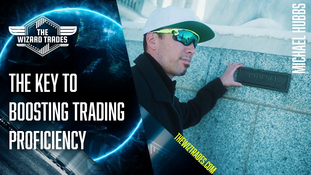 The Key to Boosting Trading Proficiency - The Wizard Trades - YouTube
