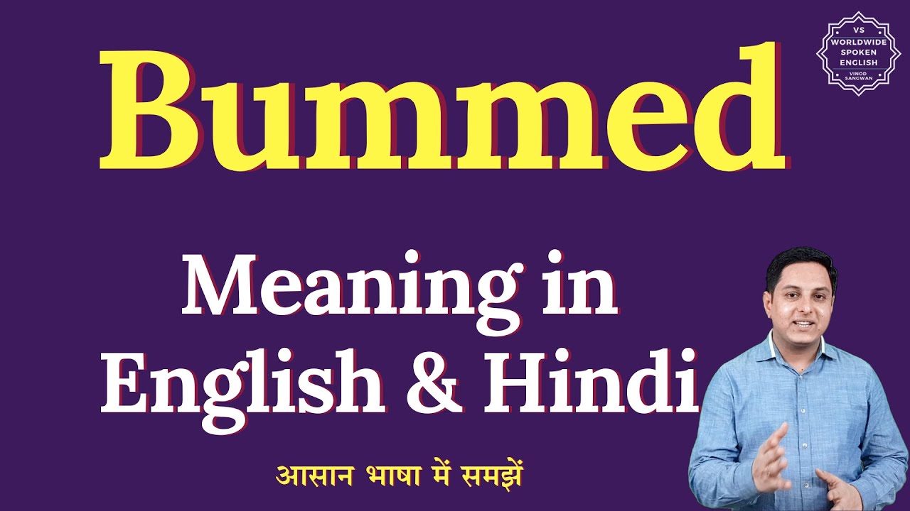 What does "Bummed" mean? Explained meaning of "Bummed" in English and ...