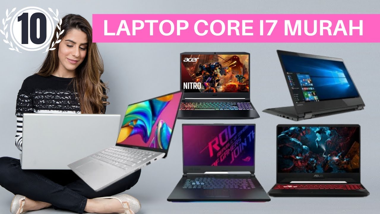 Rekomendasi 10 Laptop Core i7 Murah Terbaik 2021 Mulai 10 Jutaan - YouTube