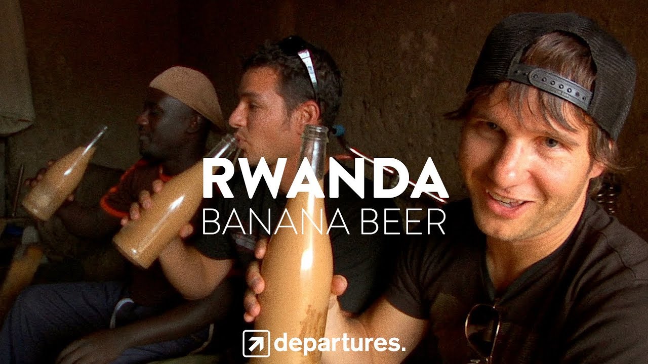 DEPARTURES | S3 E10 | RWANDA | Banana Beer - YouTube