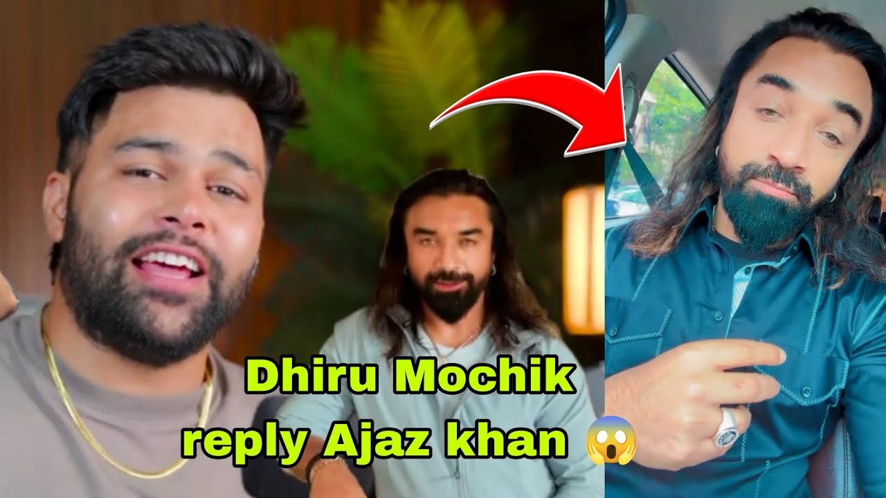 Dhiru Mochik Reply Diya ajaz khan को 😱। - YouTube