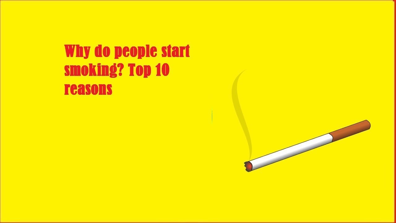Why do people start smoking Top 10 reasons - YouTube