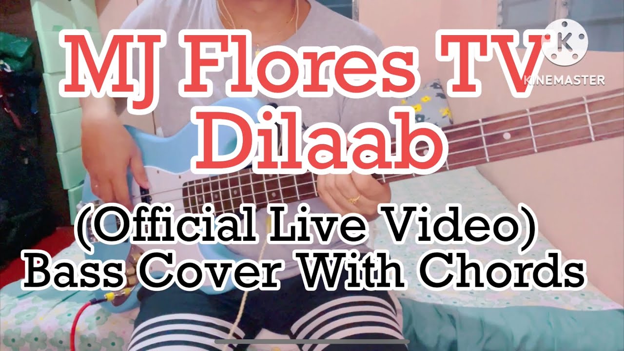 MJ Flores TV - Dilaab (Official Live Video) Bass Cover With Chords ...