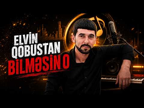 Elvin Qobustan – Bilməsin O | Süni İntellekt Mahnı 2026