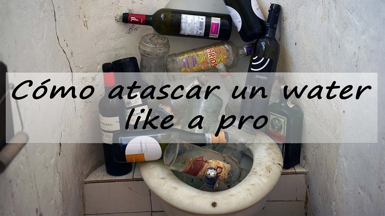 Cómo atascar un water like a pro - YouTube