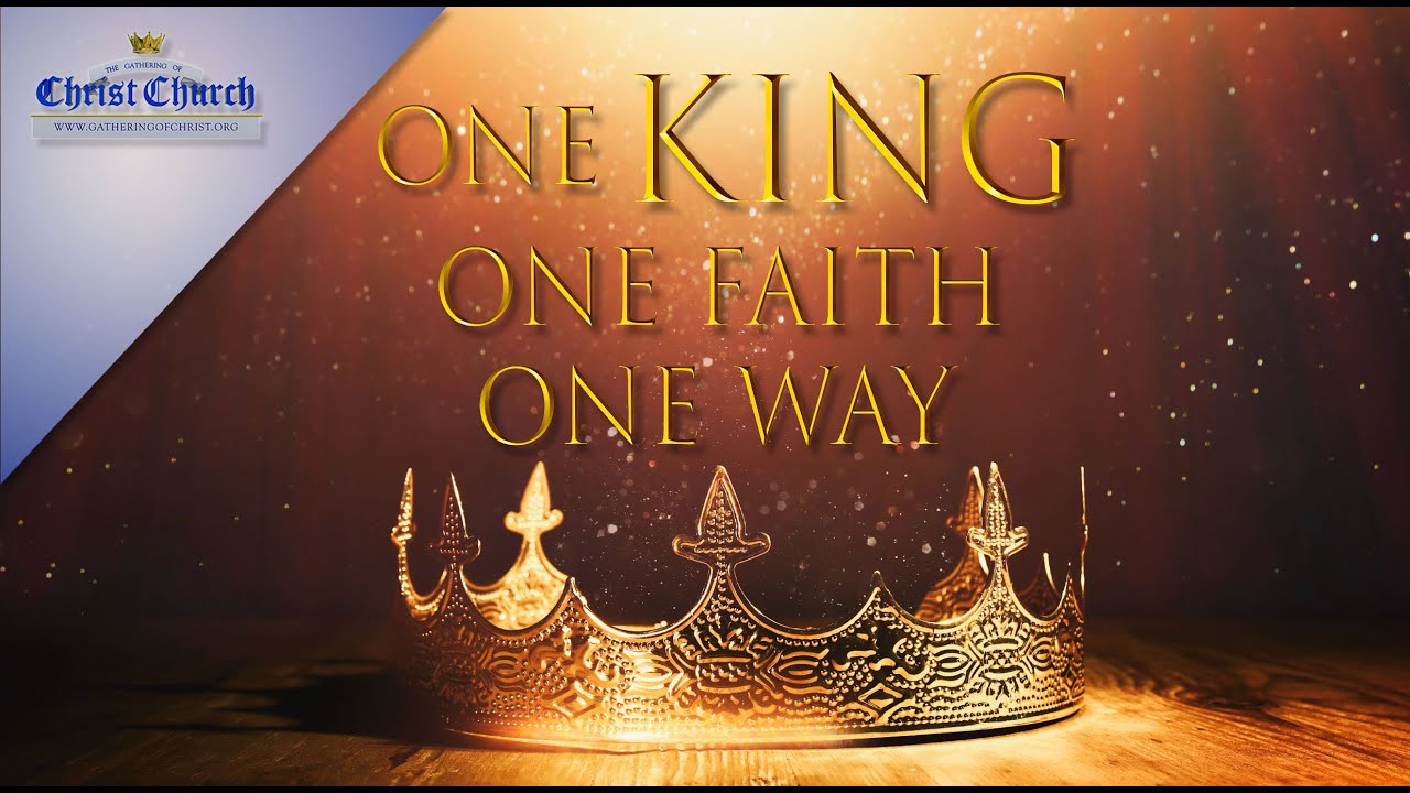 One KING One Faith One Way - YouTube