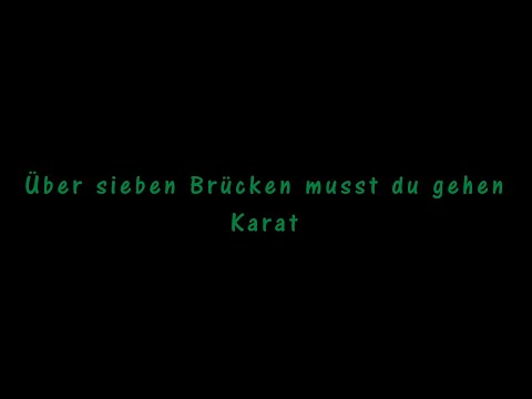 Karat   Über sieben Brücken mußt du gehen