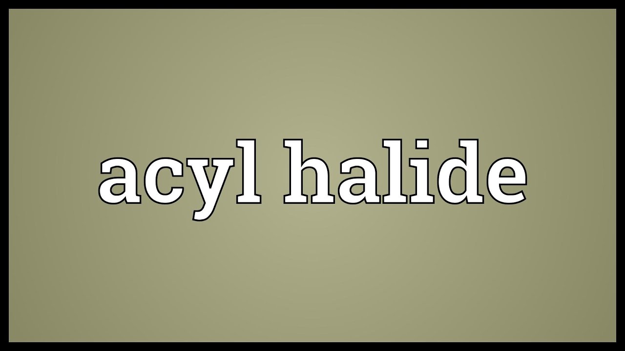 Acyl halide Meaning - YouTube