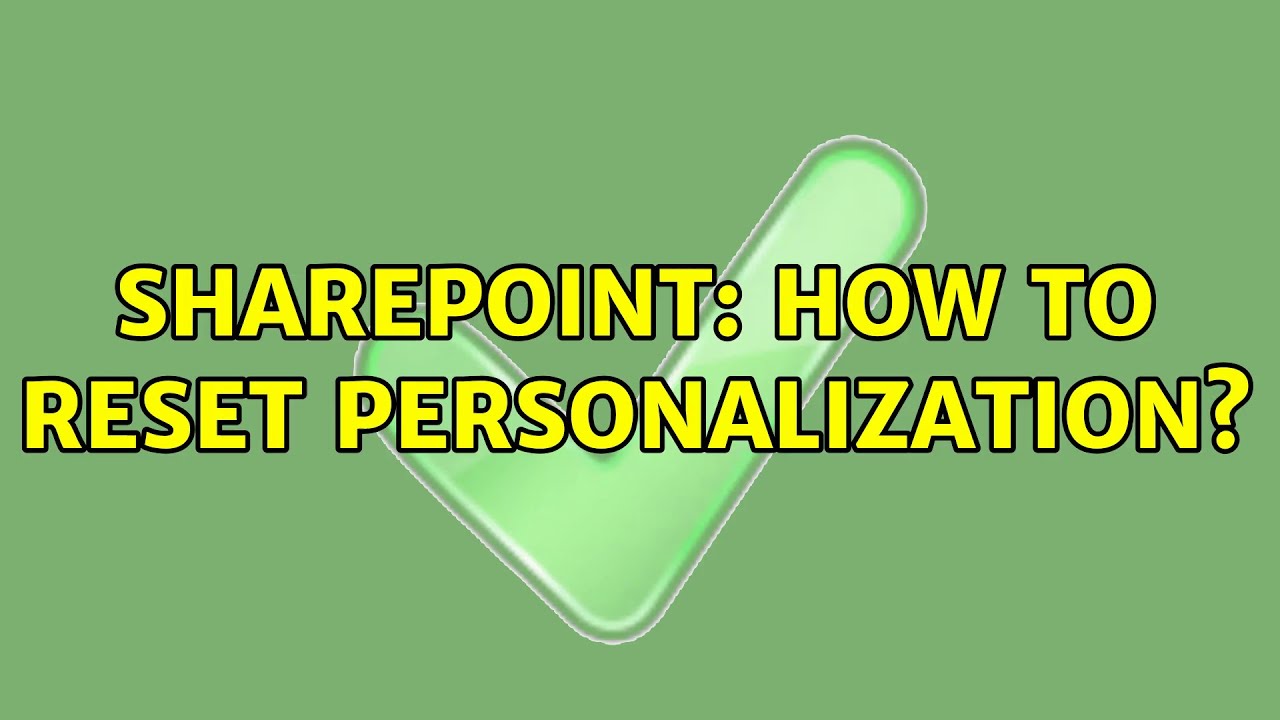 Sharepoint: How to reset personalization? - YouTube