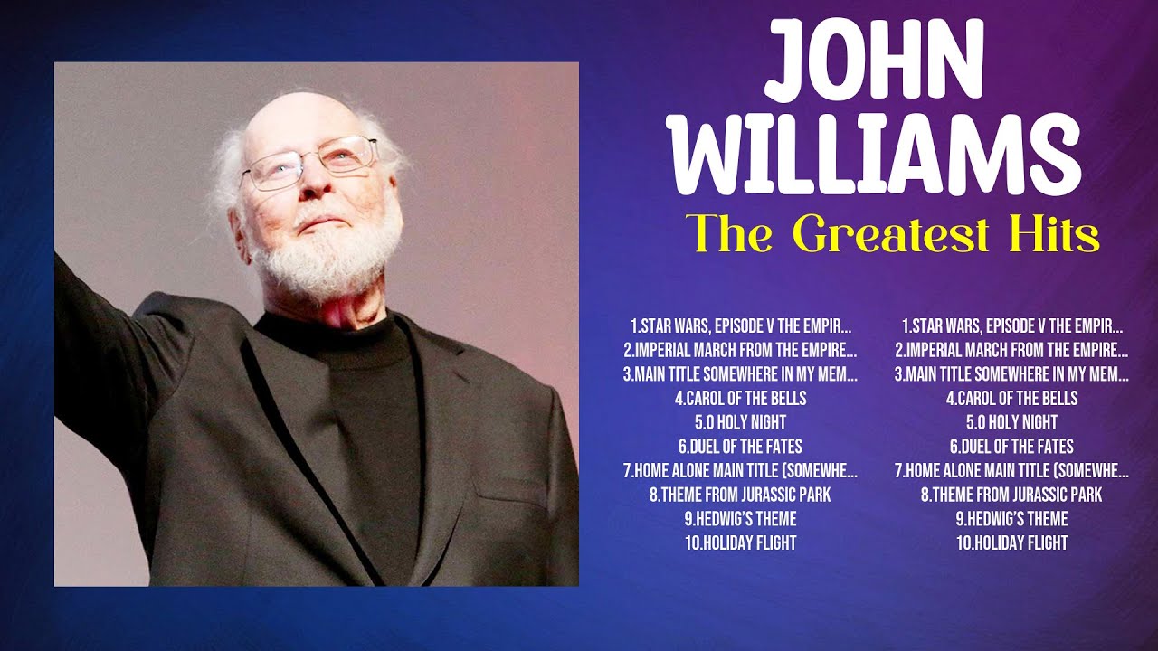 John Williams Best Hits Songs Playlist Ever ~ Greatest Hits Of Full ...