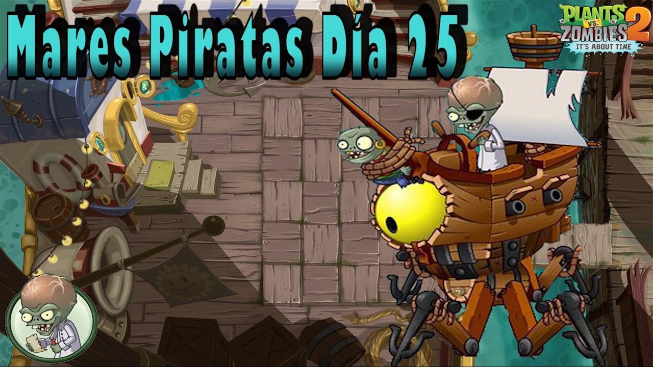 Plants vs Zombies 2: Mares Piratas: Día 25 - Corsario Zombot - Español ...