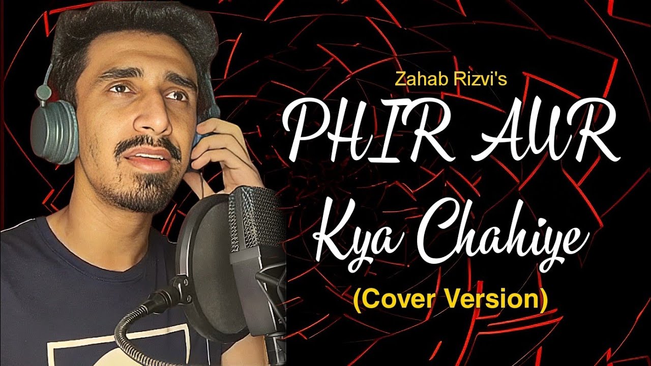 Phir Aur Kya Chahiye Cover | Zahab Rizvi | Arijit Singh New Song | Zara ...