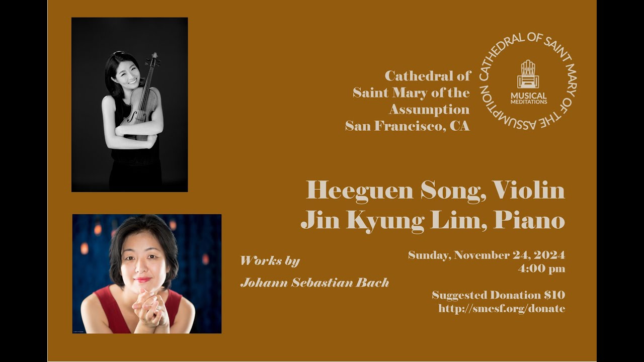 Musical Meditation: Heeguen Song, ViolinJin Kyung Lim, Piano; November ...