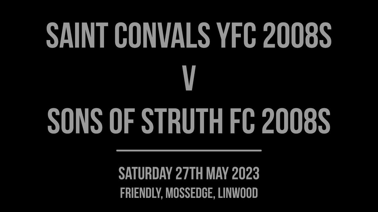 Saint Convals 2008s 2-2 Sons of Struth 2008s | 27th May 2023 | Mossedge ...
