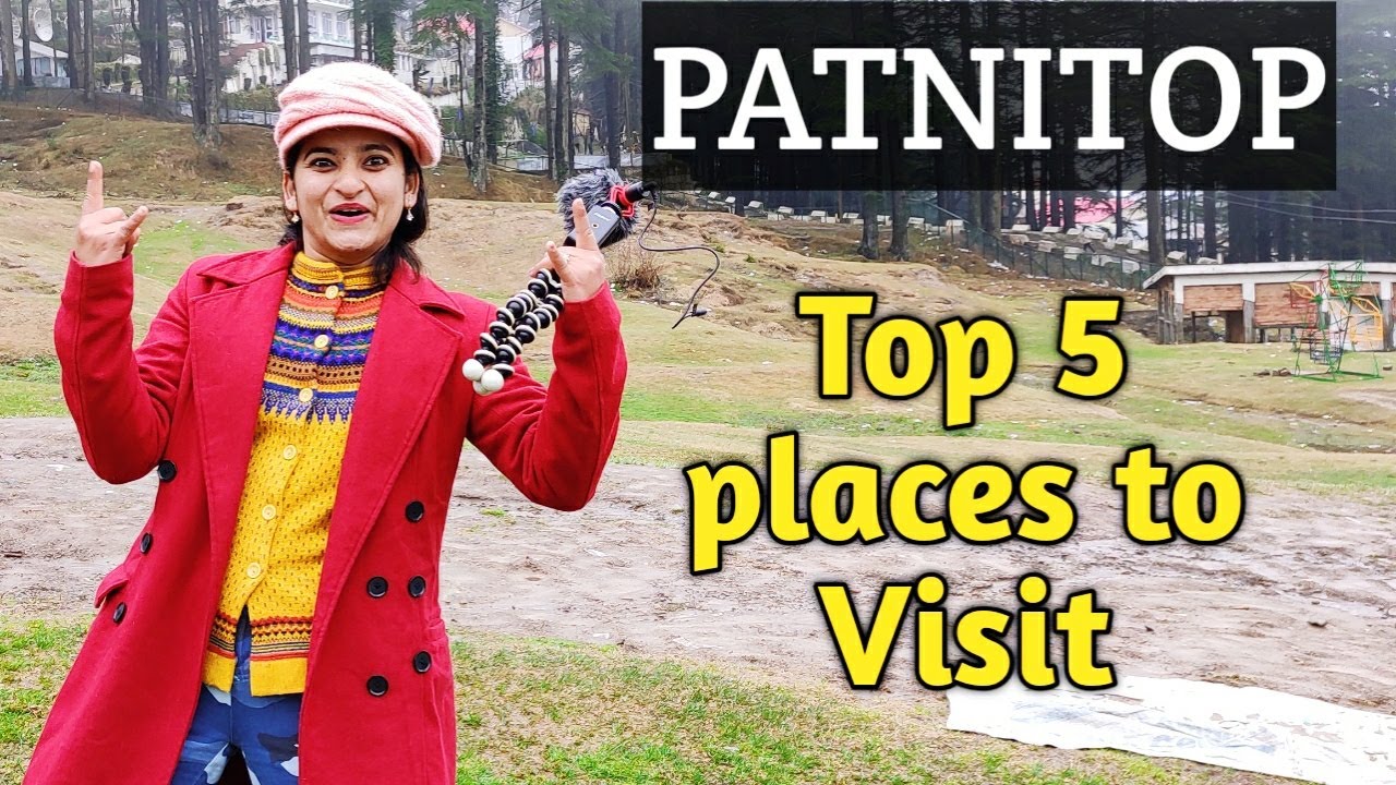 TOP 5 PLACES TO VISIT IN PATNITOP | Best Hill Station in J&K | Best ...