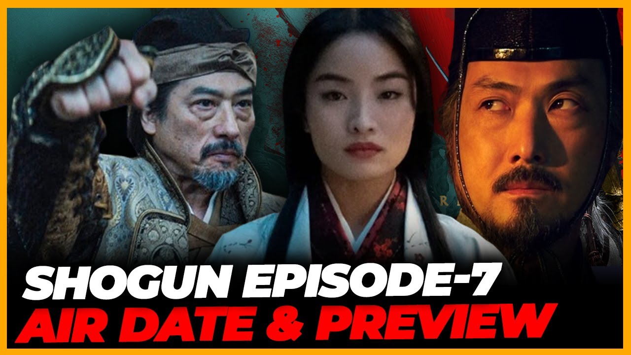Shogun Episode 7 Release Date & Preview | Shogun Episode 6 Ending ...