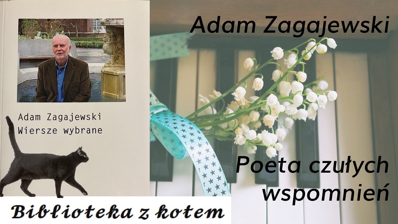 Adam Zagajewski - poeta czułych wspomnień. Wiersze najpiękniejsze ...