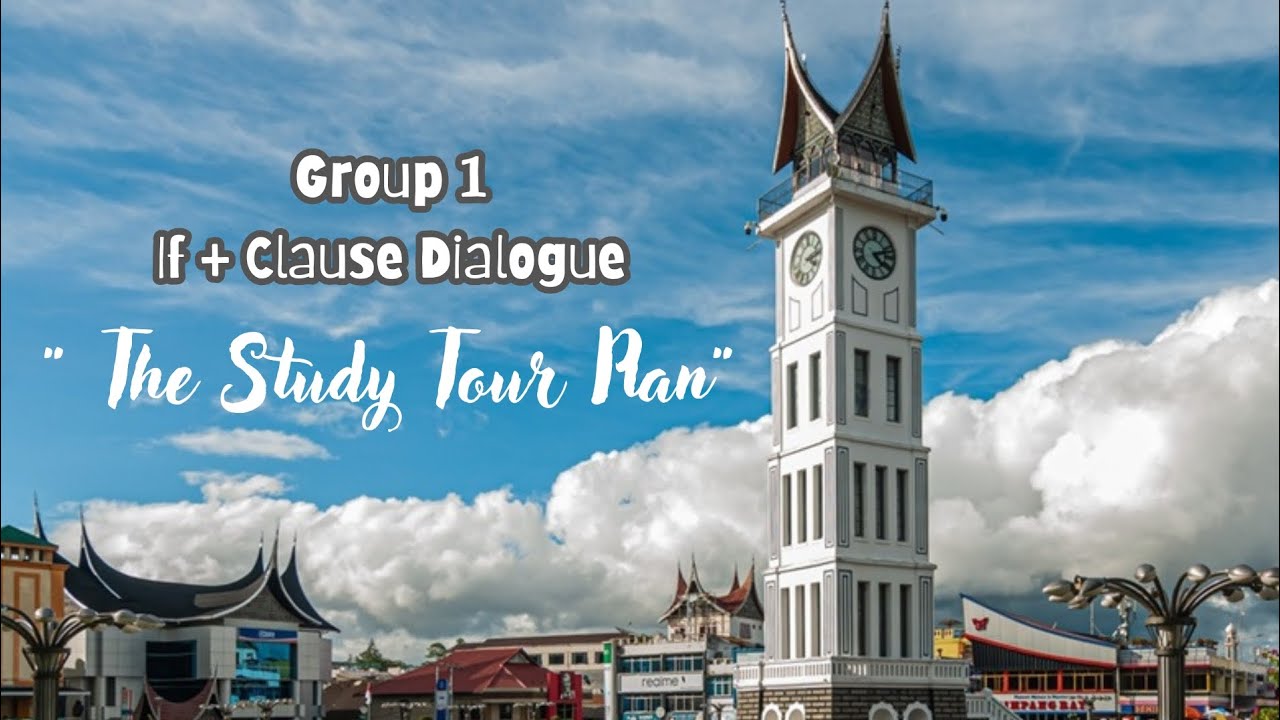 "The Study Tour Plan" | Group 1 | If Clause Dialogue | ENGLISH | XII ...
