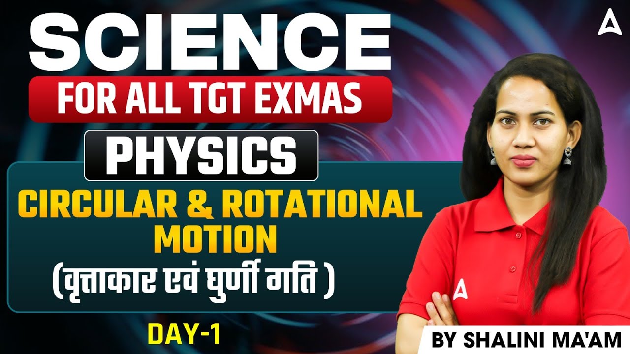 Science For All TGT Exams | Physics - Circular & Rotational Motion ...