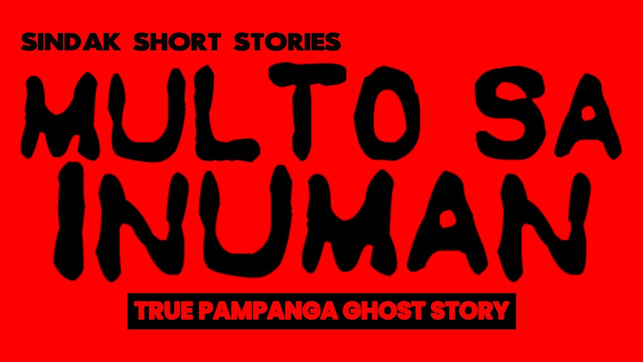 MULTO SA INUMAN | True Pampanga Ghost Story | SINDAK - YouTube