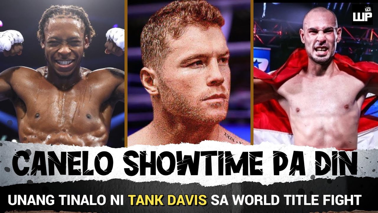 Canelo vs Munguia at Benavidez sa SHOWTIME | Unang Tinalo ni Tank Davis ...