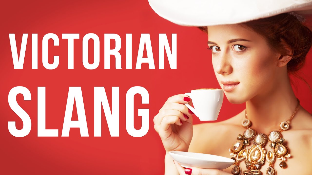 9 Victorian Slang Terms It's High Time We Revived - YouTube