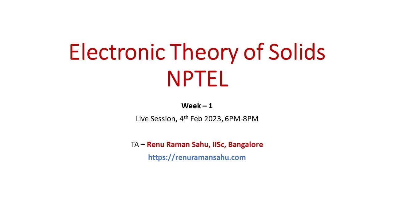 Live Session -1 | Electronic Theory of Solids | NPTEL, noc23-ph18 ...