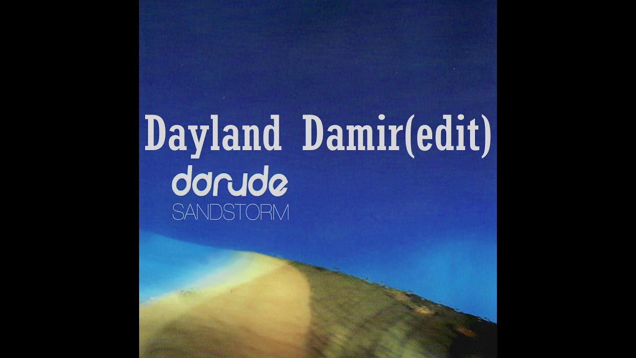 Darude - Sandstorm (Dayland Damir Edit) - YouTube