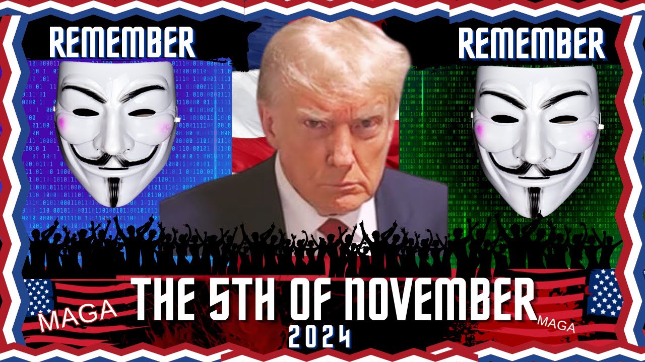 Donald Trump. Remember Remember the 5th of November. Election Day 2024 ...