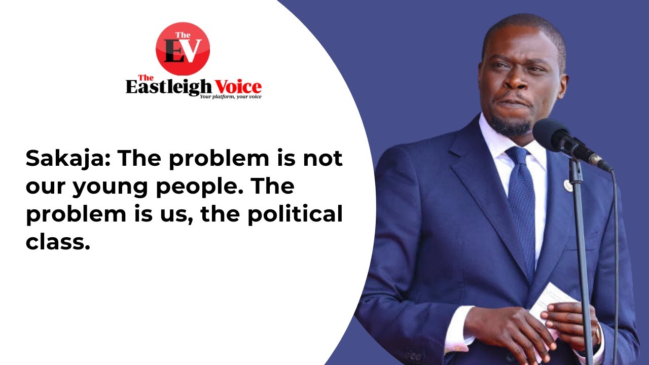 Sakaja: The problem is not our young people. The problem is us, the ...