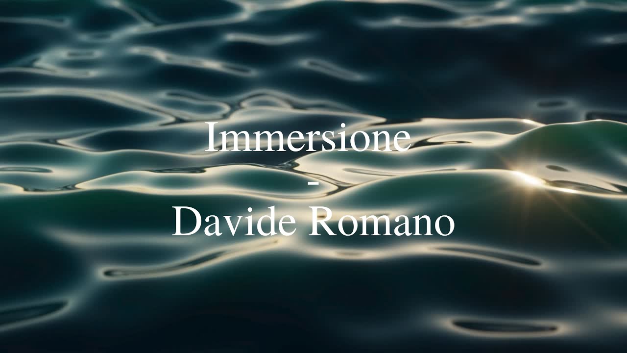 IMMERSIONE | Davide Romano ( Interprete Davide Romano) - YouTube