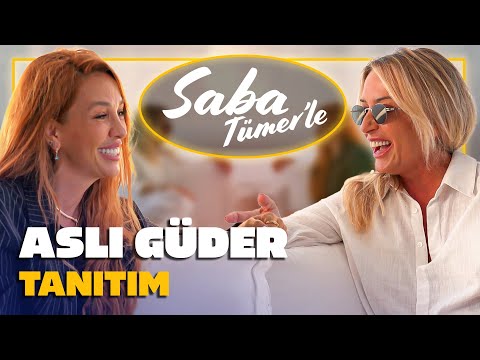 Saba Tümer'le Aslı Güder | Tanıtım