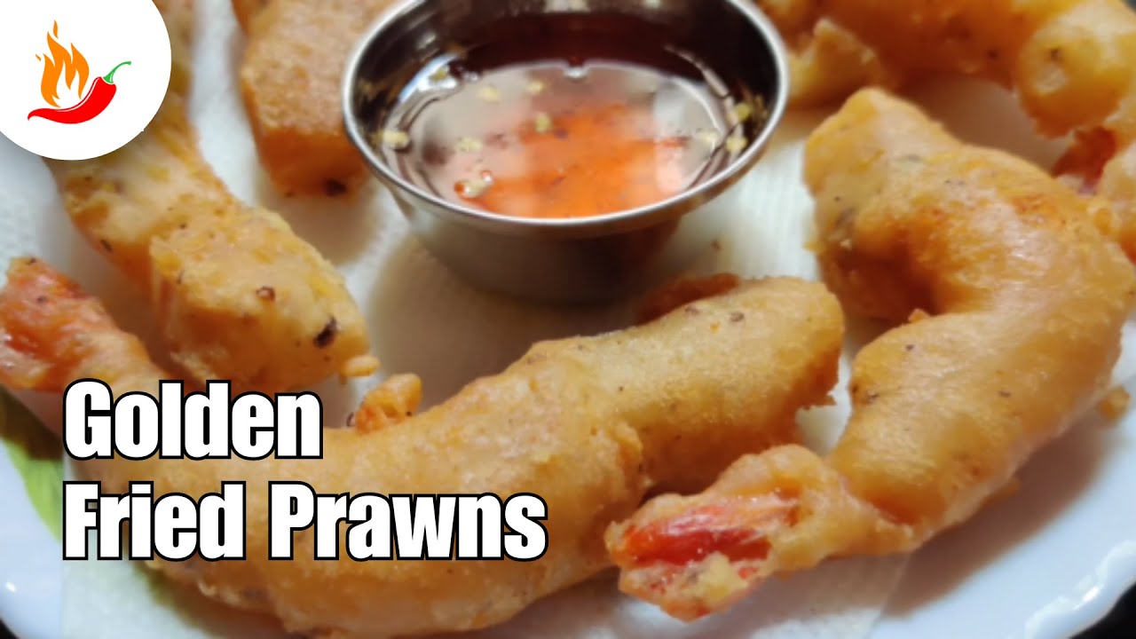 Golden Fried Prawns Recipe | Golden Fried Shrimp | Batter Fried Prawns ...